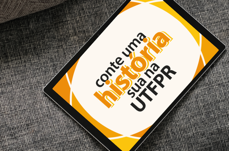 Utfpr Quer Ouvir A Sua História Com A Instituição Participe Da Campanha